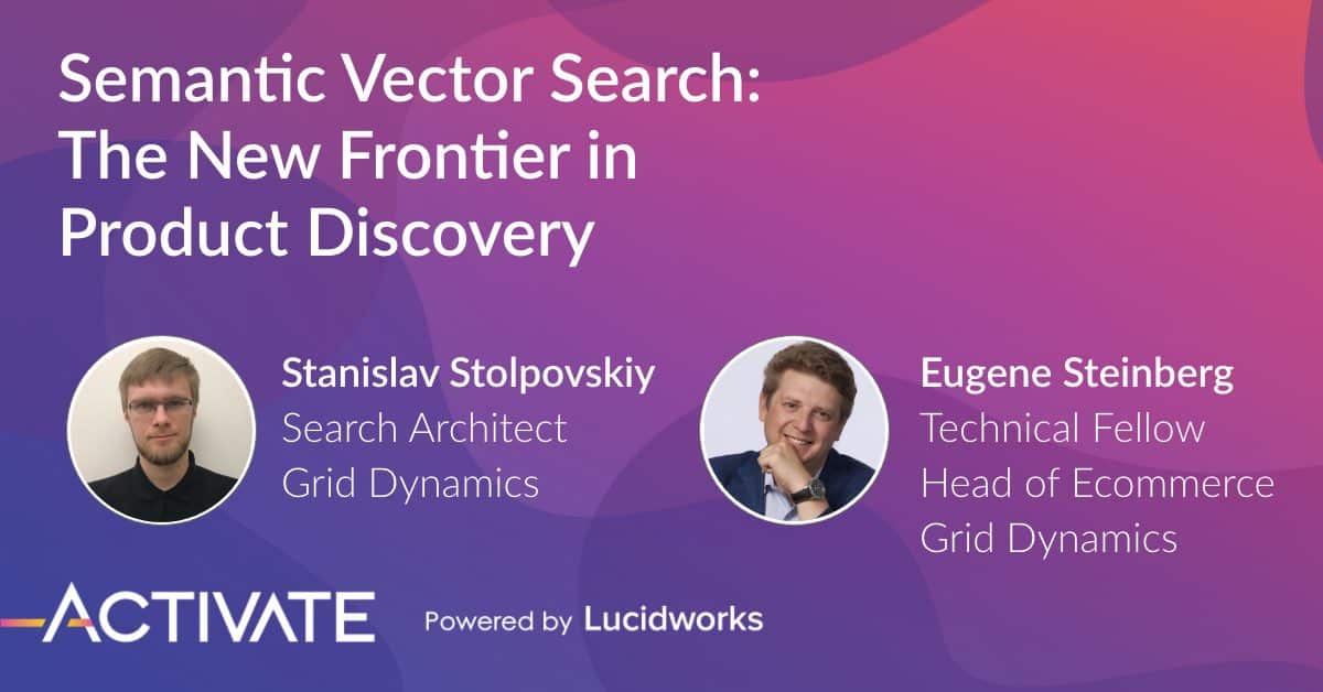 Semantic Vector Search: The New Frontier in Product Discovery | Lucidworks